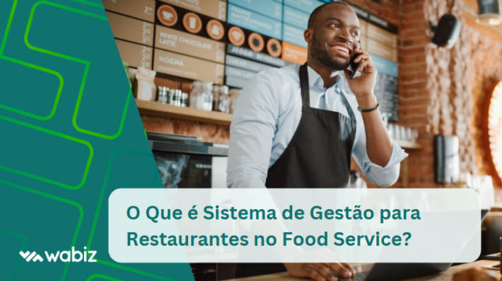 O Que é Sistema de Gestão para Restaurante no Food Service?
